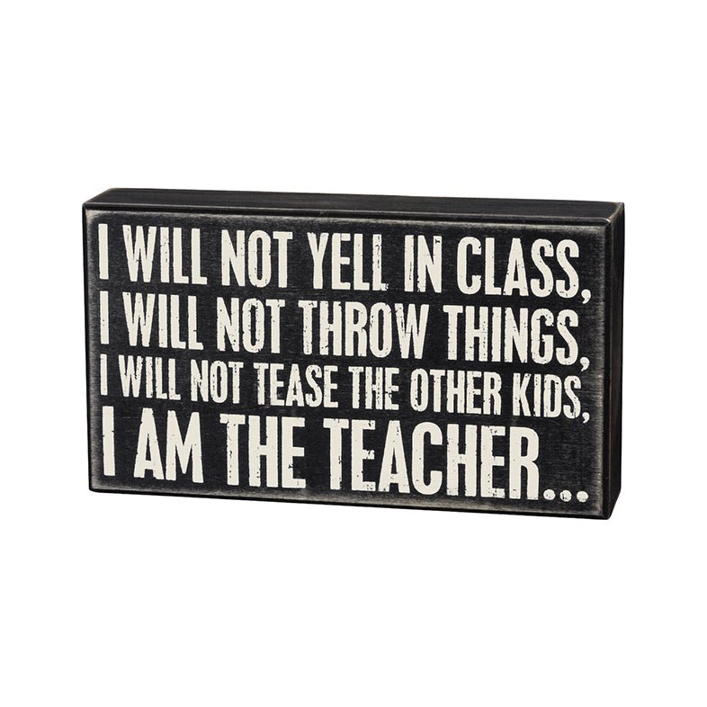 I Will Not Yell in Class Rustic Box Sign